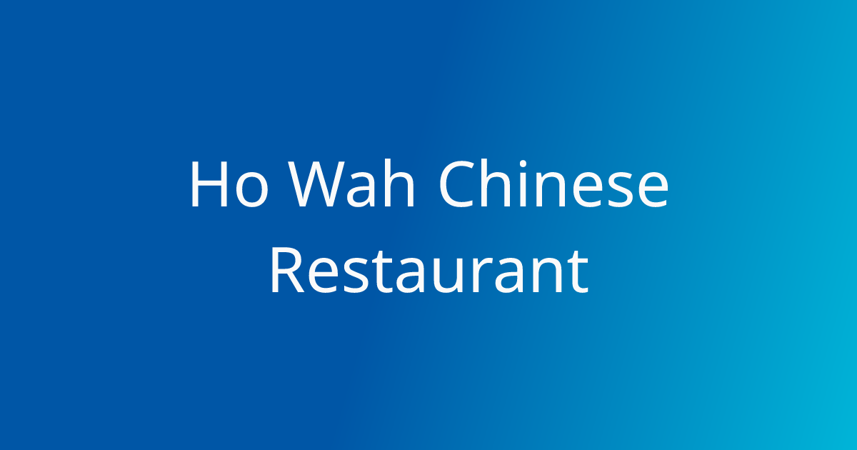 Order Authentic Chinese Online | Ho Wah Chinese Restaurant - Pickup ...